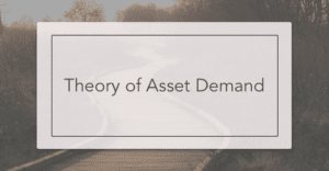 Theory Of Asset Demand Explained - Intelligent Economist